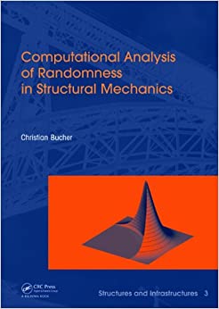 دانلود کتاب Computational Analysis Of Randomness In Structural Mechanics - Structures And ...