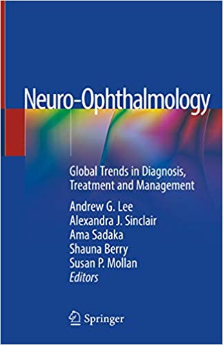 دانلود کتاب Neuro-Ophthalmology - Global Trends In Diagnosis, Treatment And Management, 2019 ...