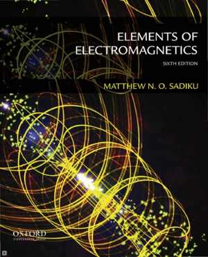 [PDF] دانلود کتاب Elements Of Electromagnetics, 6th ed, 2014
