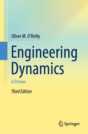 [PDF] دانلود کتاب Engineering Dynamics - A Primer, 3rd ed, 2019