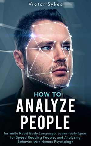 [AZW3] دانلود کتاب How To Analyze People - Instantly Read Body Language, Learn Techniques For ...