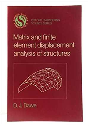 [PDF] دانلود کتاب Matrix And Finite Element Displacement Analysis Of Structures, 1984