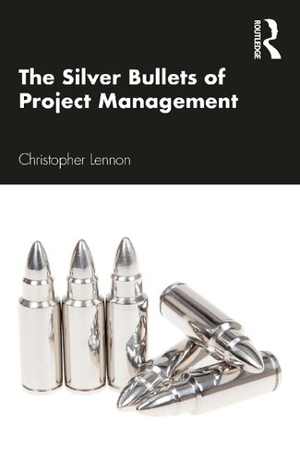 [PDF] دانلود کتاب The Silver Bullets Of Project Management, 2021
