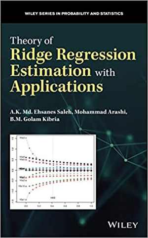 [PDF] دانلود کتاب Theory Of Ridge Regression Estimators With Applications, 2019